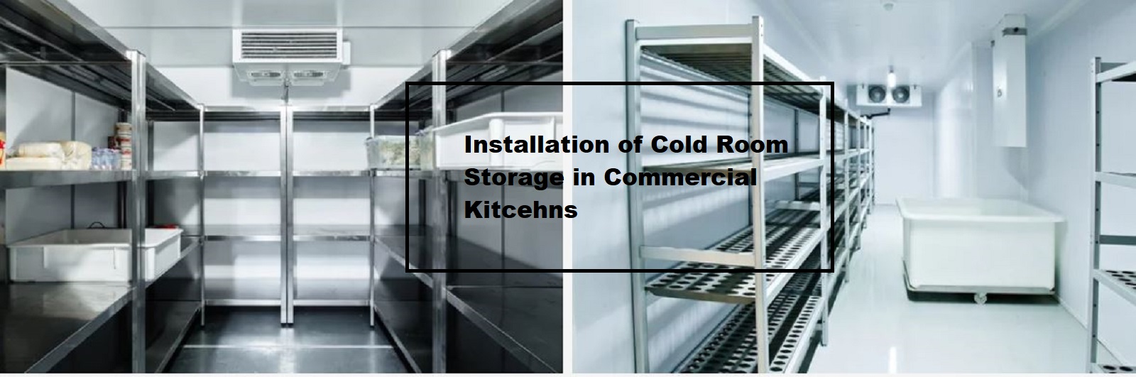 Advantages Of Installing A Cold Room In Your Commercial Kitchen Advantages Of Installing A Cold Room In Your Commercial Kitchen